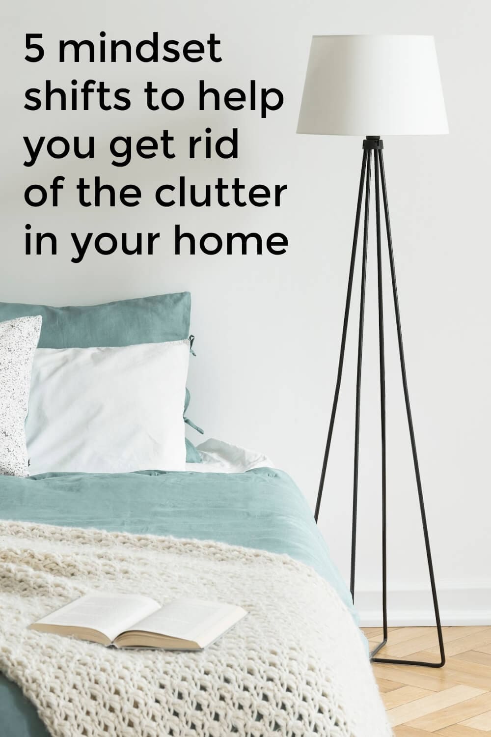 5 Mindset Shifts to Help You Get Rid of the Clutter in Your Home